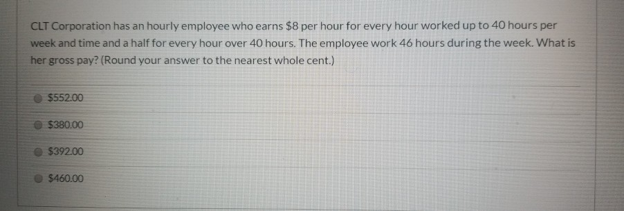 Solved CLT Corporation has an hourly employee who earns $8 | Chegg.com