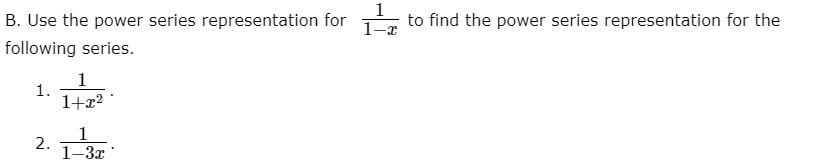 Solved 1 1 B. Use the power series representation for | Chegg.com