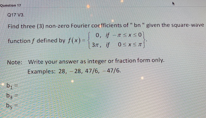 Solved Question 17 Q17 V3. Find three (3) non-zero Fourier | Chegg.com
