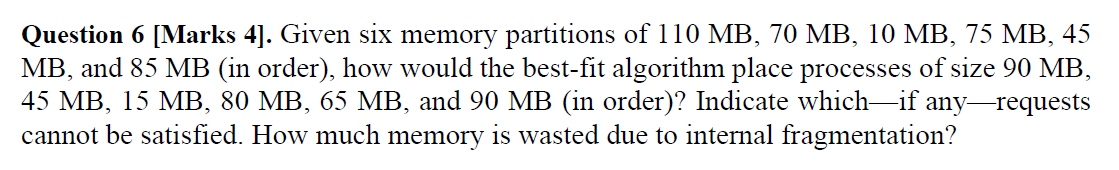 Solved Question 6 [Marks 4]. Given six memory partitions of | Chegg.com