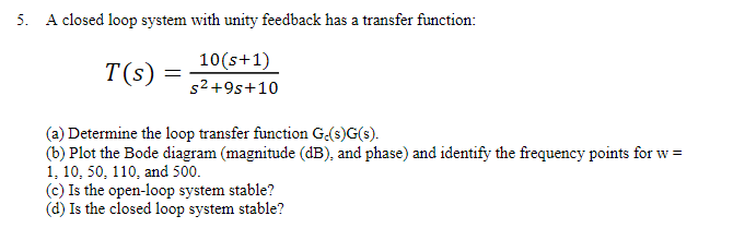 Solved 5. A closed loop system with unity feedback has a | Chegg.com