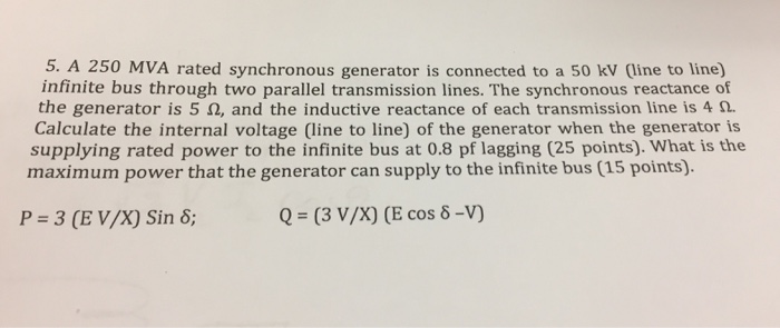 Solved 5. A 250 MVA rated synchronous generator is connected | Chegg.com