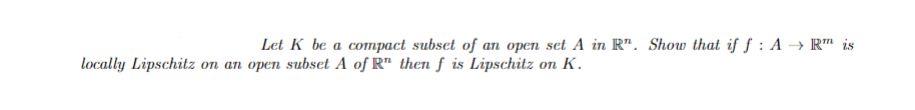 Solved Let K be a compact subset of an open set A in Rn. | Chegg.com
