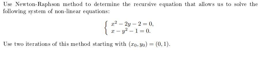 Solved Use Newton-Raphson method to determine the recursive | Chegg.com