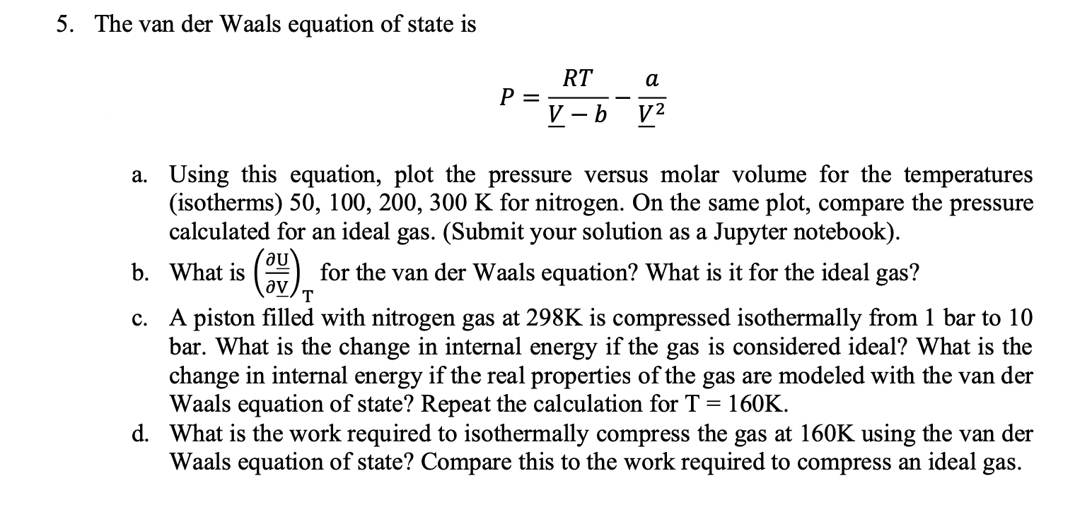 Solved 5. The van der Waals equation of state is P=V−bRT−V2a | Chegg.com