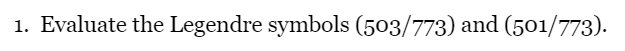 Solved 1. Evaluate the Legendre symbols (503/773) and | Chegg.com