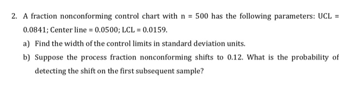 Solved 2, A fraction nonconforming control chart with n = | Chegg.com
