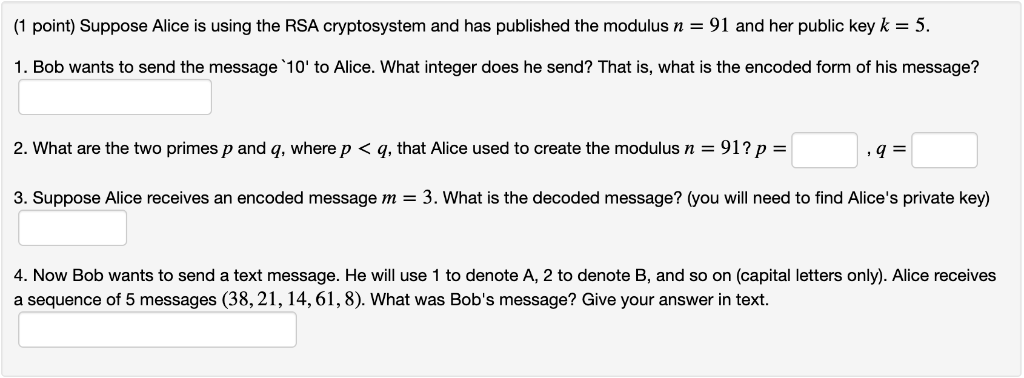 Solved (1 point) Suppose Alice is using the RSA cryptosystem | Chegg.com