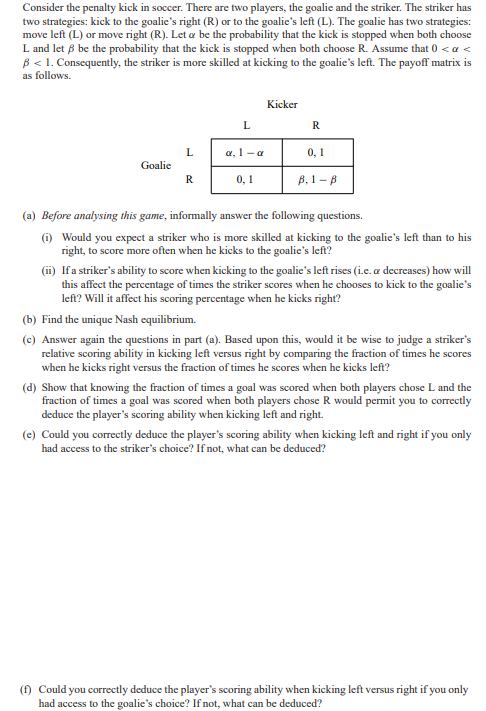 [Solved]: Consider the penalty kick in soccer. There are t