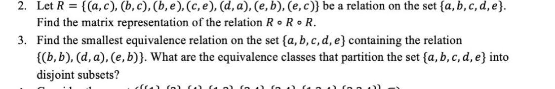 Solved 2. Let R={(a,c),(b,c),(b,e),(c,e),(d,a),(e,b),(e,c)} | Chegg.com