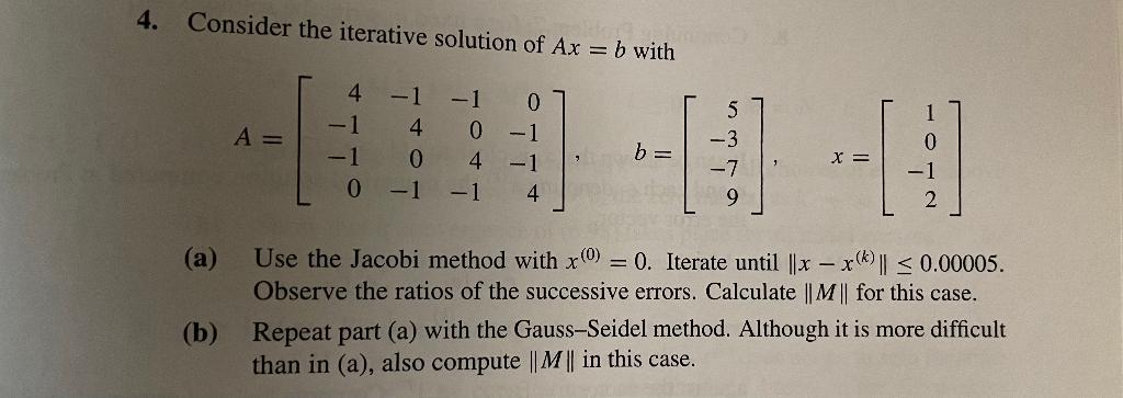4. Consider the iterative solution of Ax=b with | Chegg.com