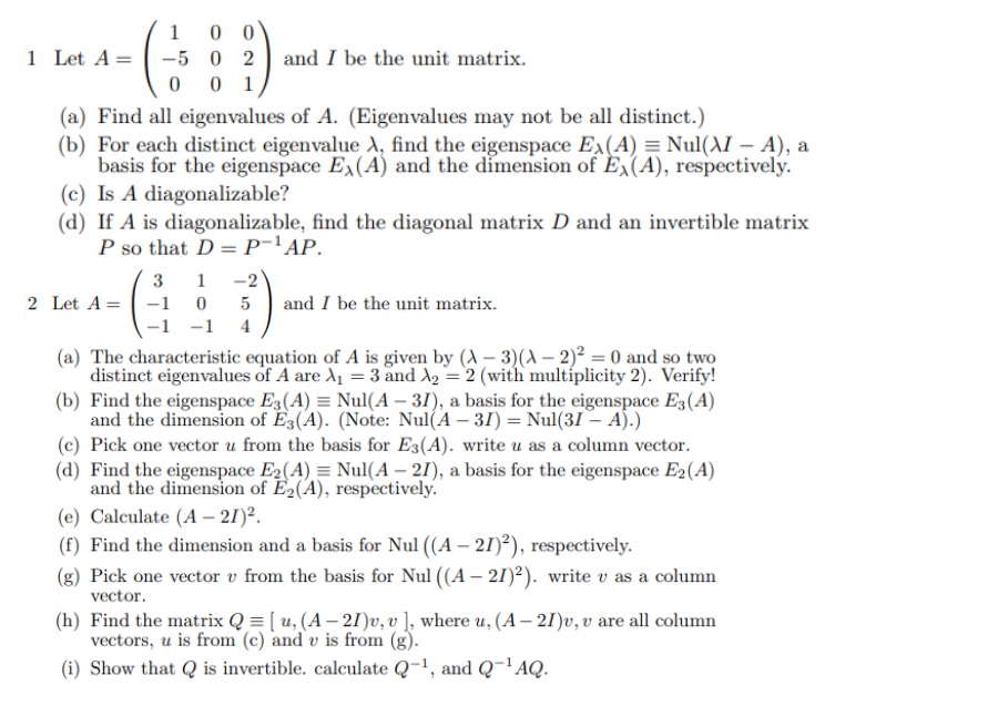 Solved 1 Let A=⎝⎛1−50000021⎠⎞ and I be the unit matrix. (a) | Chegg.com