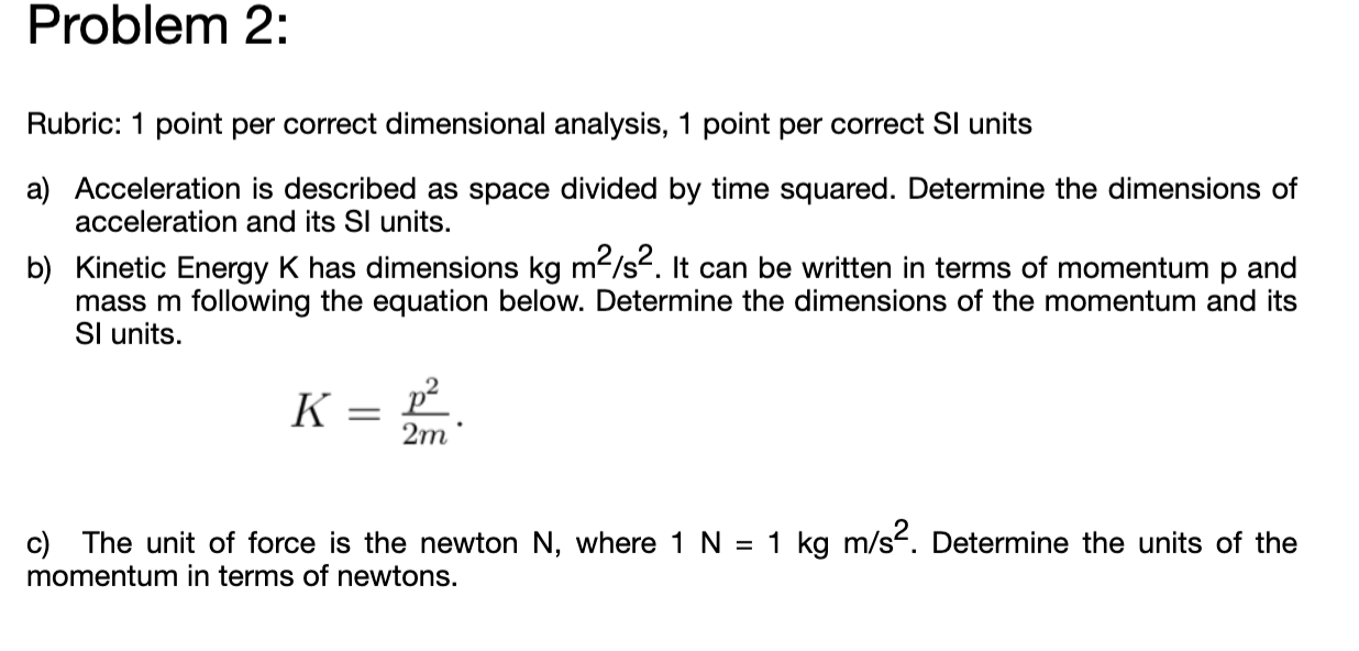 Solved Rubric: 1 point per correct dimensional analysis, 1 | Chegg.com