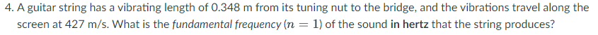 Solved zuitar string has a vibrating length of 0.348 m from | Chegg.com