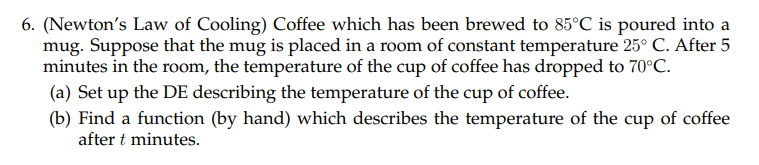 Solved 6. (Newton's Law of Cooling) Coffee which has been | Chegg.com