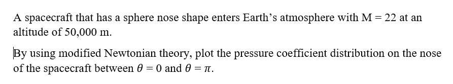 Solved A spacecraft that has a sphere nose shape enters | Chegg.com