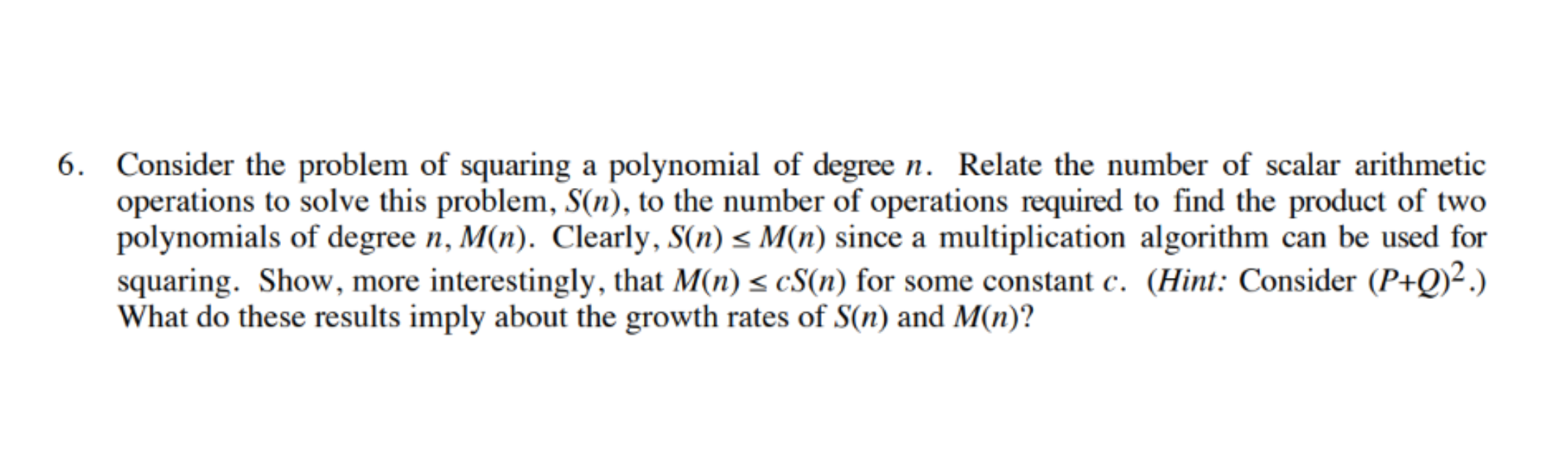 Solved 6. Consider the problem of squaring a polynomial of | Chegg.com
