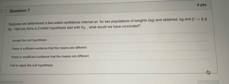 Solved 4 pts Question 7 and U-3.4 Surpose we damned a | Chegg.com