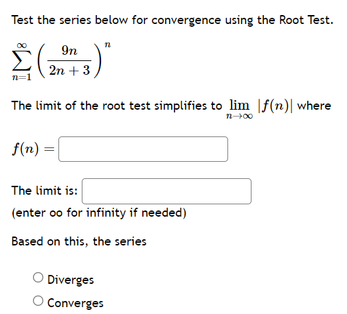 Solved Test the series below for convergence using the Root | Chegg.com