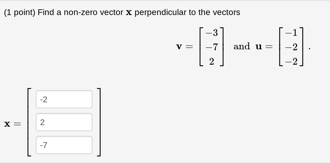 Solved (1 point) Find a non-zero vector x perpendicular to | Chegg.com