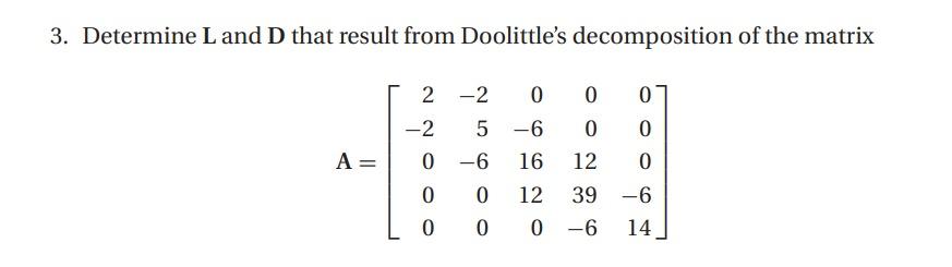 Solved 3. Determine L and D that result from Doolittle's | Chegg.com