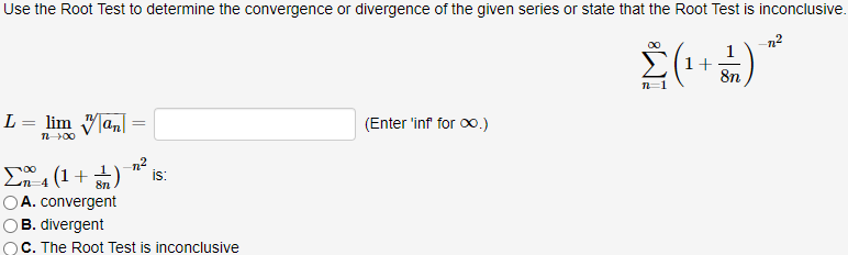 Solved Use the Root Test to determine the convergence or | Chegg.com