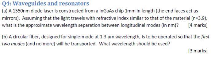 Solved Q4: Waveguides and resonators (a) A 1550 nm diode | Chegg.com