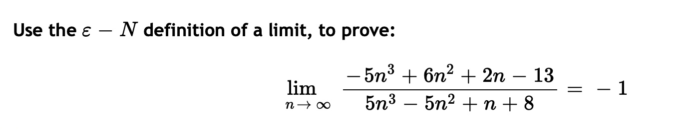 Solved Use the e N definition of a limit, to prove: lim - | Chegg.com