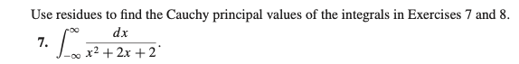 Solved Use residues to find the Cauchy principal values of | Chegg.com