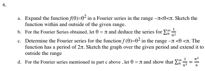 Solved 6. a. Expand the function f(O)=in a Fourier series in | Chegg.com