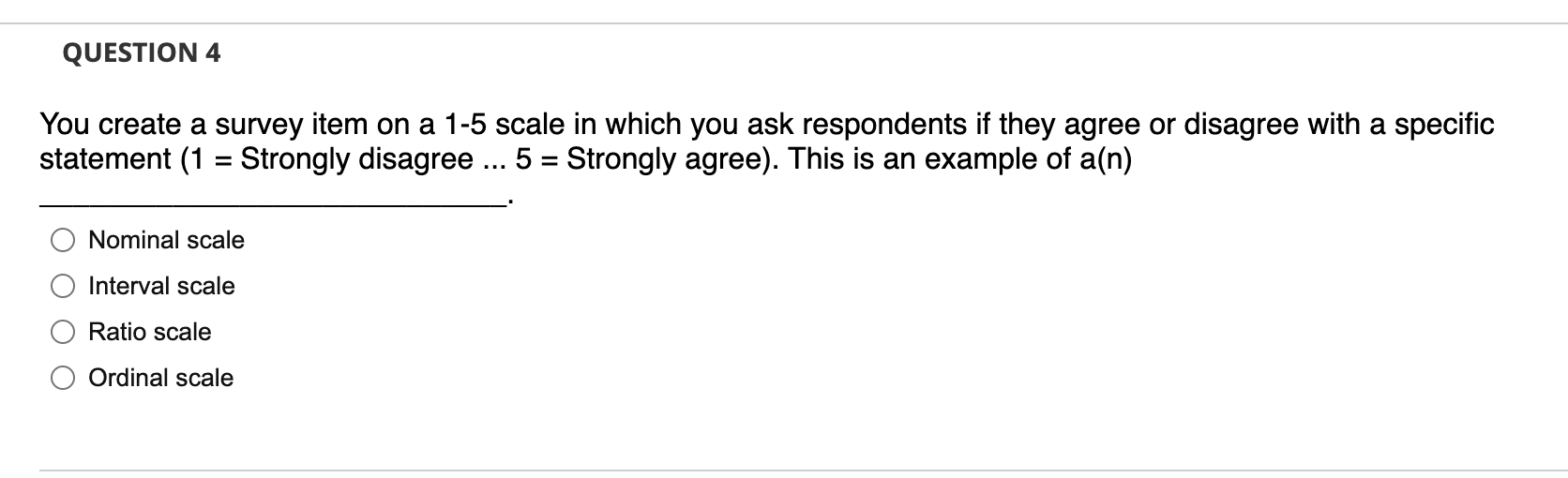 Solved QUESTION 4 You create a survey item on a 1-5 scale in | Chegg.com