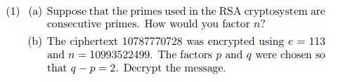 Solved (1) (a) Suppose that the primes used in the RSA | Chegg.com