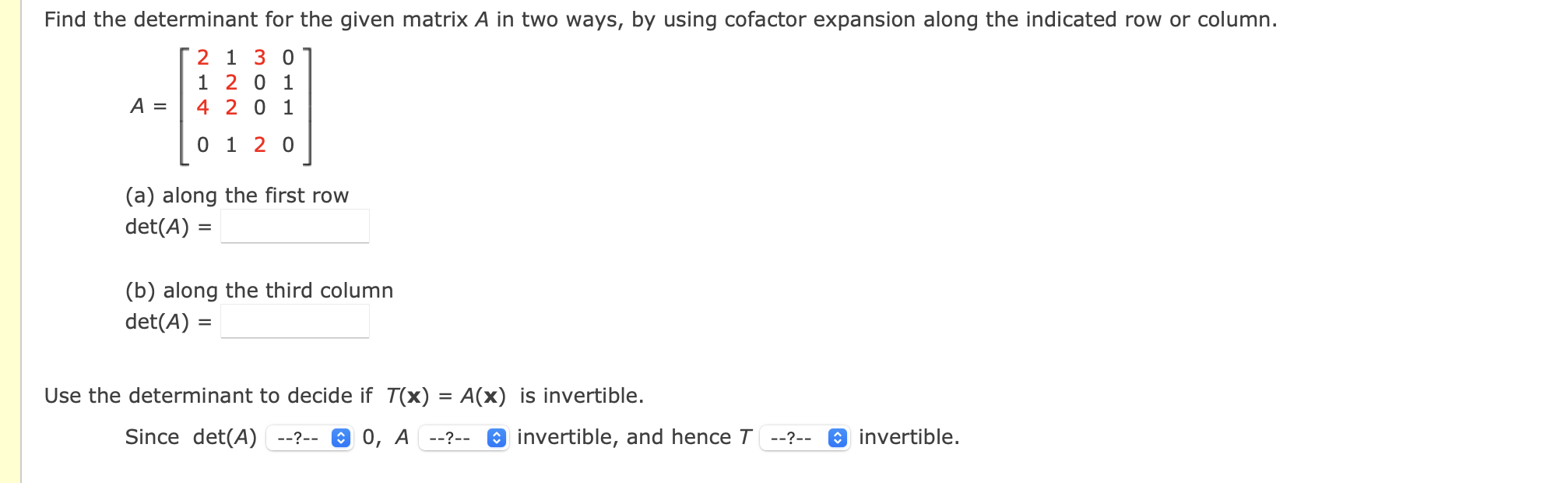 Solved Find the determinant for the given matrix A ﻿in two | Chegg.com