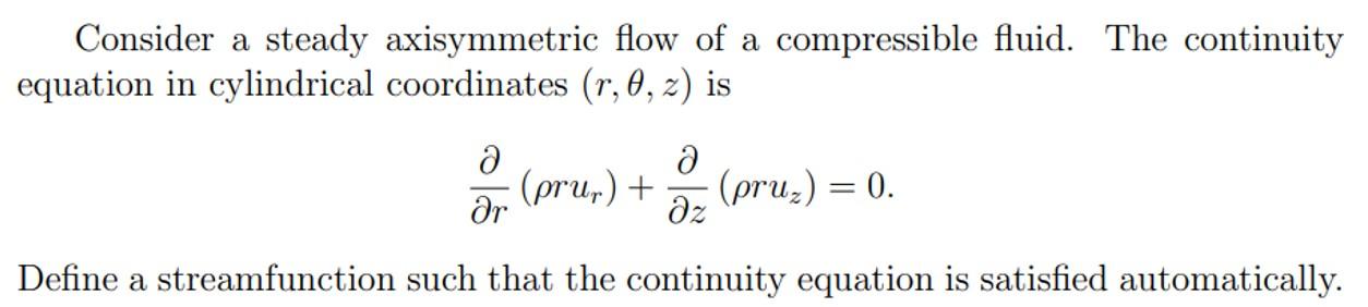 Solved Consider a steady axisymmetric flow of a compressible | Chegg.com