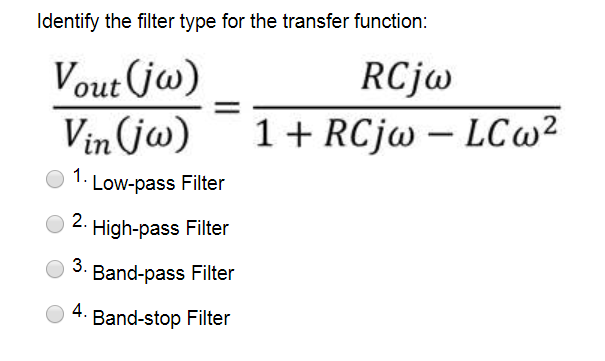 Solved Identify the filter type for the transfer function: | Chegg.com
