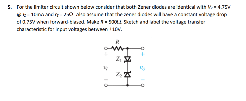 Solved 5. For the limiter circuit shown below consider that | Chegg.com