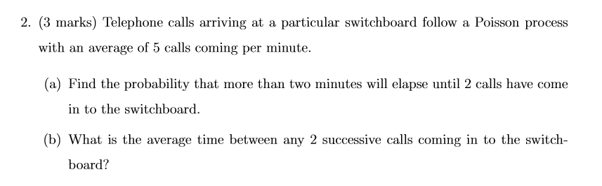 Solved 2. (3 marks) Telephone calls arriving at a particular | Chegg.com