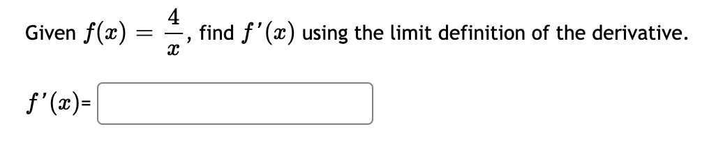 Solved Given f(x)=x4, find f′(x) using the limit definition | Chegg.com