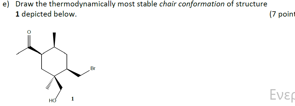 Solved e) ﻿Draw the thermodynamically most stable chair | Chegg.com