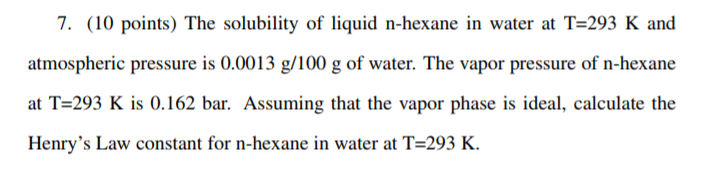Solved 7. (10 points) The solubility of liquid n-hexane in | Chegg.com