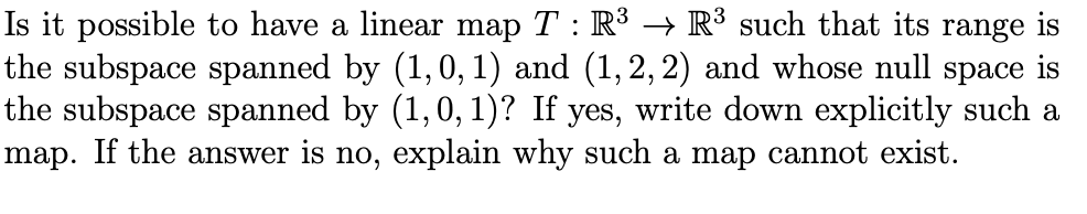 Solved Is it possible to have a linear map T: R3 → R3 such | Chegg.com