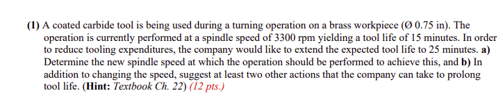 Solved (1) A coated carbide tool is being used during a | Chegg.com