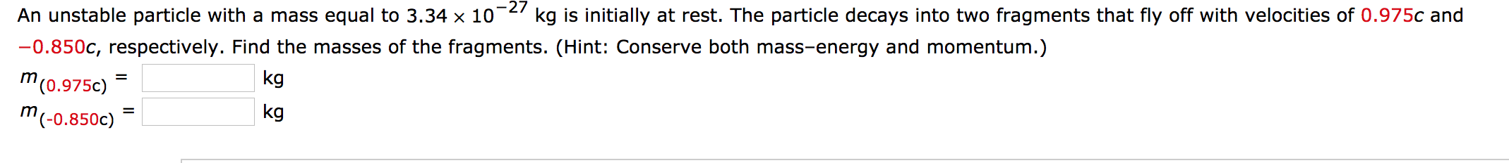 Solved An unstable particle with a mass equal to 3.34 | Chegg.com