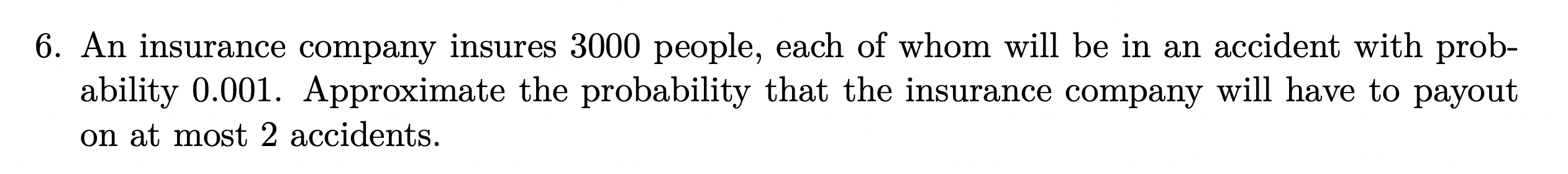 Solved 6. An insurance company insures 3000 people, each of | Chegg.com