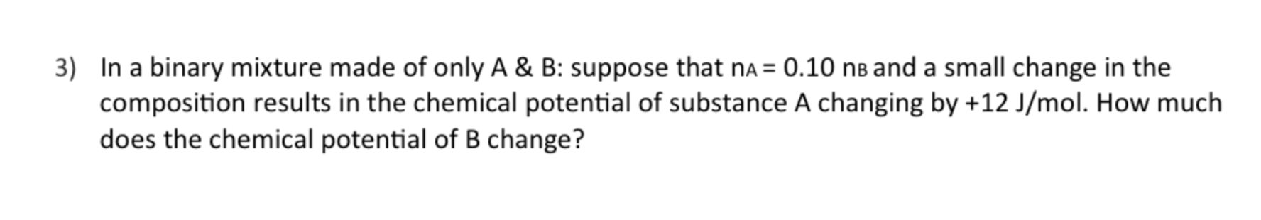 Solved In a binary mixture made of only A&B : suppose that | Chegg.com