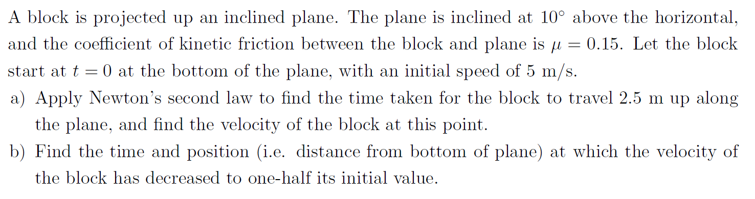 Solved A block is projected up an inclined plane. The plane | Chegg.com