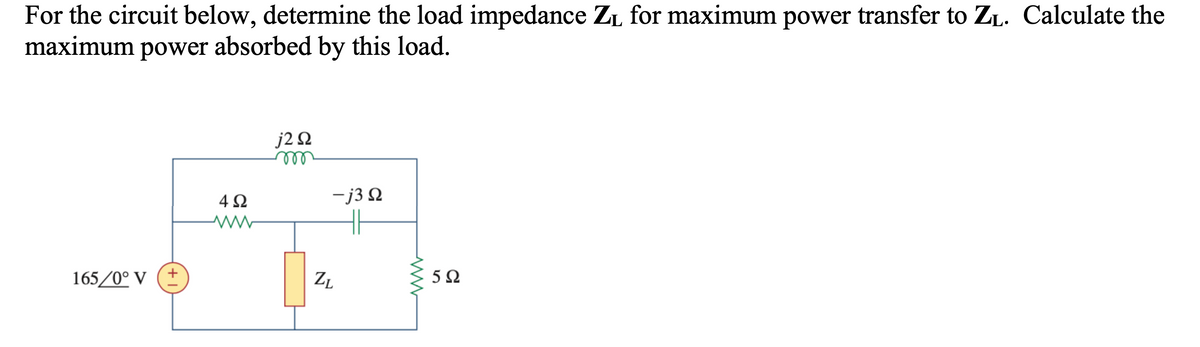 Solved For the circuit below, determine the load impedance | Chegg.com