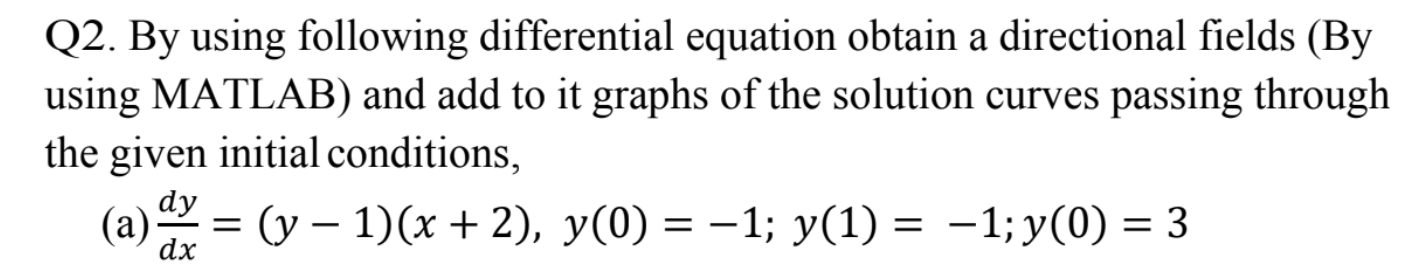 Solved Q2. By using following differential equation obtain a | Chegg.com