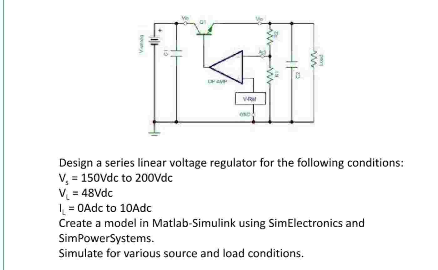 Solved Design a series linear voltage regulator for the | Chegg.com