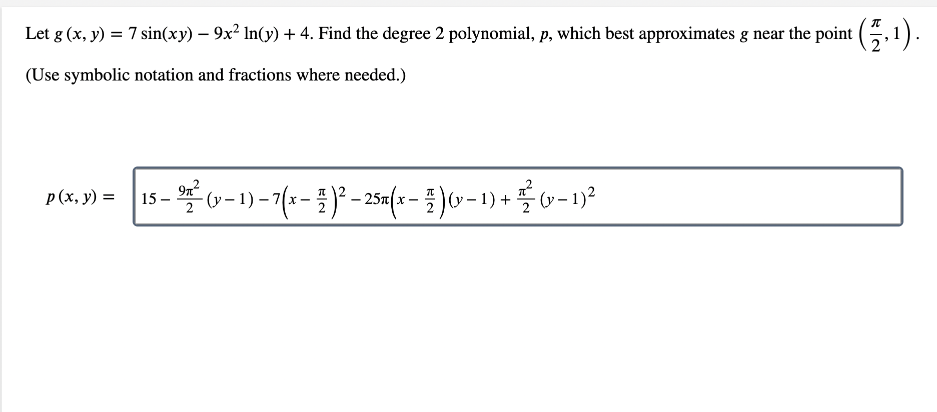Solved Let g(x,y)=7sin(xy)−9x2ln(y)+4. Find the degree 2 | Chegg.com